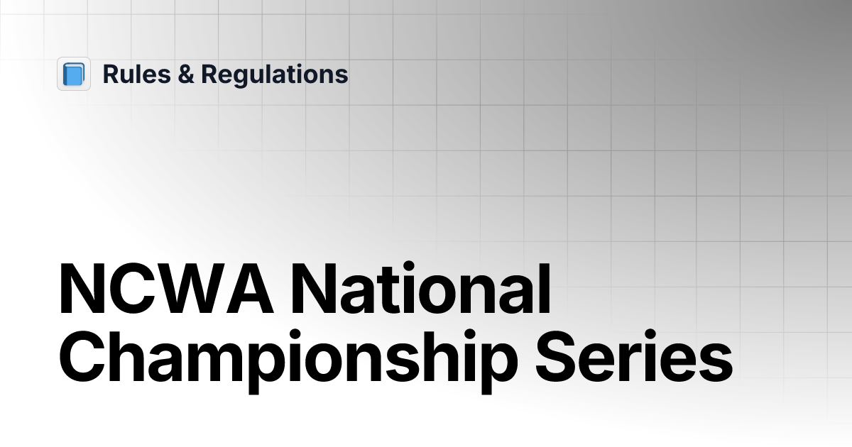 NCWA National Championship Series | Rules & Regulations
